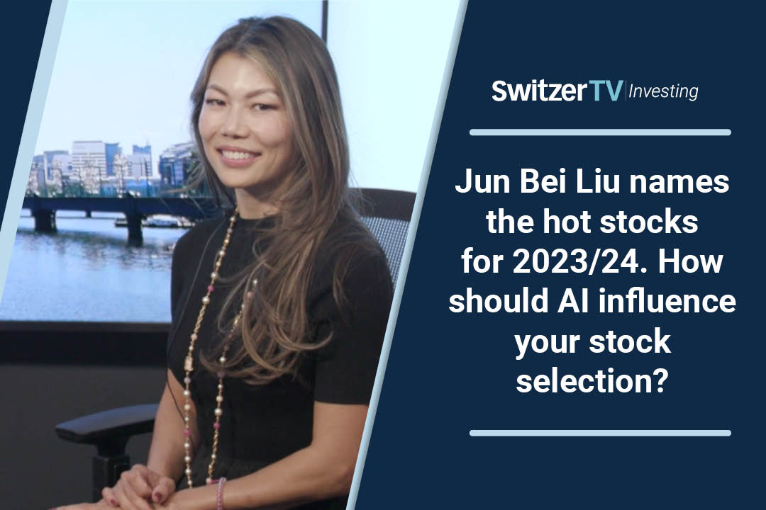 Jun Bei Liu names the hot stocks for 2023/24 - Switzer Report